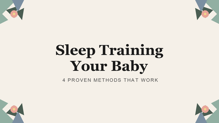 Sleep Training Your Baby: 4 Proven Methods [2026 Guide]